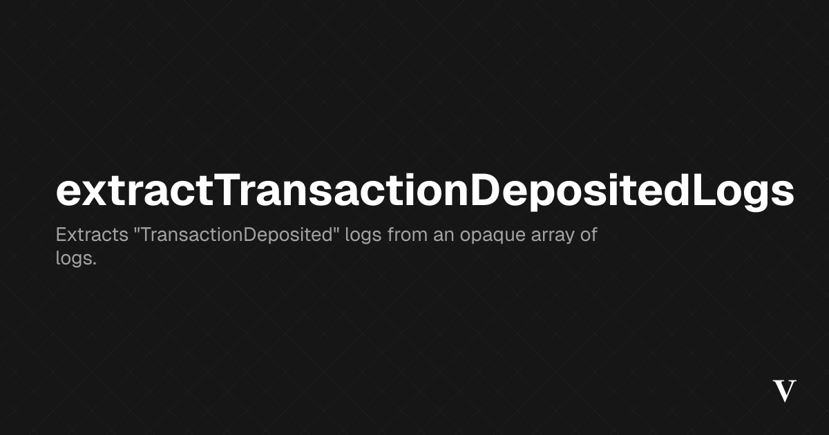 extractTransactionDepositedLogs · Viem