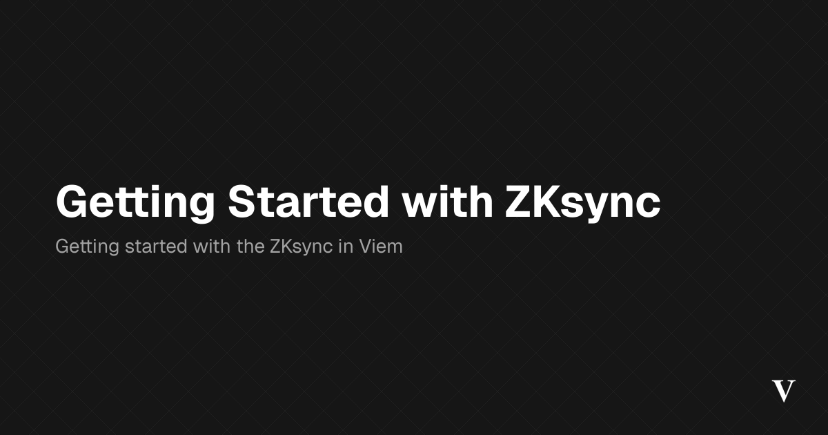 Getting Started with ZKsync · Viem