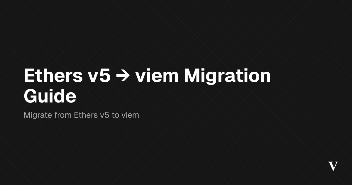 Ethers v5 → viem Migration Guide · Viem