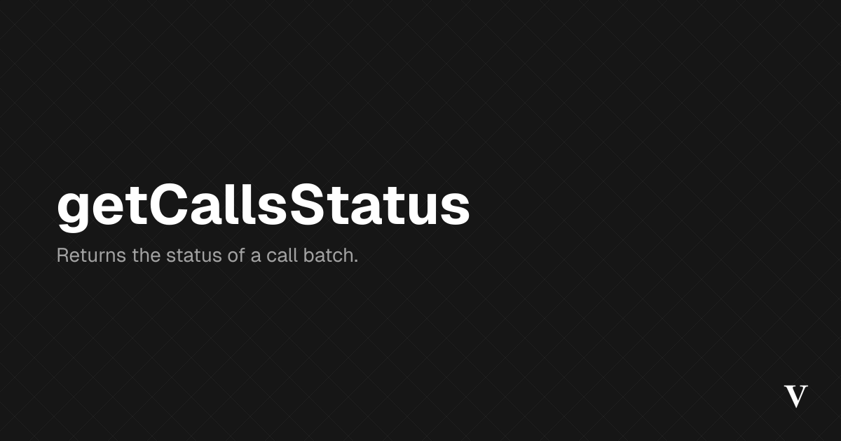 getCallsStatus · Viem