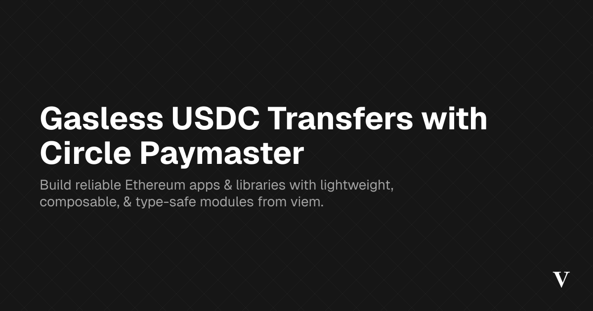 Gasless USDC Transfers with Circle Paymaster · Viem